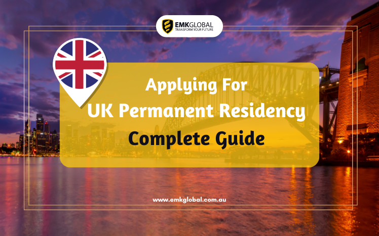 Applying for Permanent Residence in the UK - EMK Global Education ...