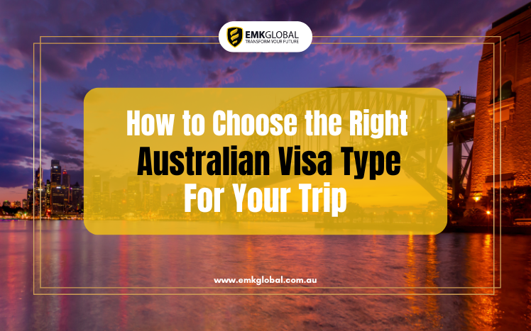How to Choose the Right Australian Visa Type for Your Trip - EMK Global ...